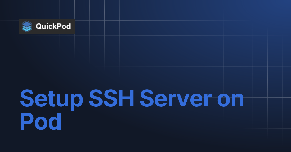 Setup SSH Server on Pod | QuickPod